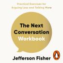 Listen Free to Next Conversation Workbook: Practical Exercises for Arguing Less and Talking More ...