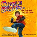 Charlie Bumpers vs. the Teacher of the Year by Bill Harley