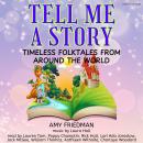 Listen Free to Tell Me a Story: Timeless Folktales from Around the ...