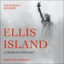 Listen Free to Ellis Island: A People's History by Małgorzata Szejnert ...
