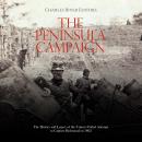 Peninsula Campaign: The History and Legacy of the Union’s Failed ...