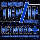 TCP/IP: Network+ Protocols And Campus LAN Switching Fundamentals by Rob Botwright