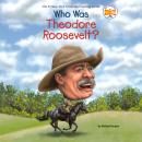 Listen Free to Who Was Theodore Roosevelt? by Michael Burgan with a ...