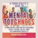 Listen Free to Young Athlete's Guide to Mental Toughness: 12 Young ...