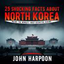 25 Shocking Facts About North Korea: Inside the World's Most Secretive ...