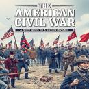American Civil War - A Witty Guide to a Nation Divided: History Made ...