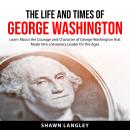 Listen Free to Life and Times of George Washington: Learn About the ...