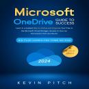 Microsoft OneDrive Guide to Success: Learn in a Guided Way to Archive ...
