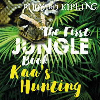 Listen Free to Kaa's Hunting: The First Jungle Book by Rudyard Kipling ...