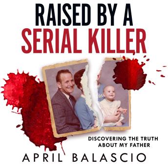 Listen Free to Raised by a Serial Killer: Discovering the Truth About ...