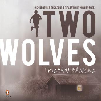 Listen Free to Two Wolves by Tristan Bancks with a Free Trial.