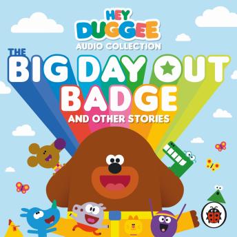 Listen Free to Hey Duggee Audio Collection: The Big Day Out Badge and ...