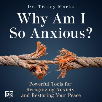 Listen Free to Why am I so Anxious?: Practical Guidance on Recognizing ...