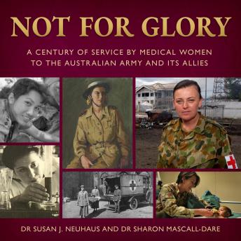Not for Glory: A century of service by medical women to the Australian ...