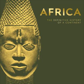 Listen Free to Africa: The Definitive History of a Continent by Dr ...