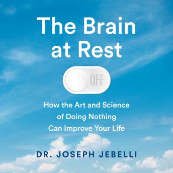 Listen Free to Brain at Rest: How the Art and Science of Doing Nothing ...
