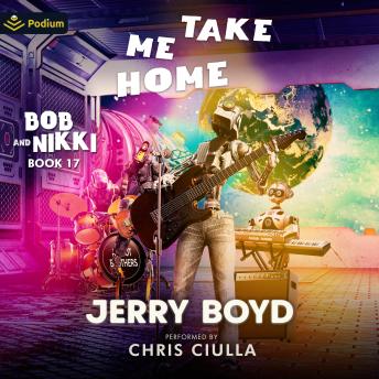 Listen Free to Take Me Home: Bob and Nikki, Book 17 by Jerry Boyd with ...