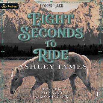 Listen Free to Eight Seconds to Ride: Copper Lake, Book 1 by Ashley ...