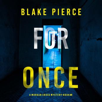 For Once (A Morgan Cross FBI Suspense Thriller—Book Eight): Digitally ...