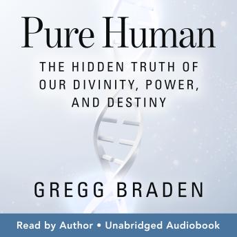 Listen Free to Pure Human: The Hidden Truth of Our Divinity, Power, and ...