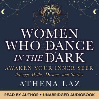 Listen Free to Women Who Dance in the Dark: Awaken Your Inner Seer ...