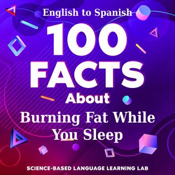 100 Facts About Burning Fat While You Sleep: English to Spanish by ...