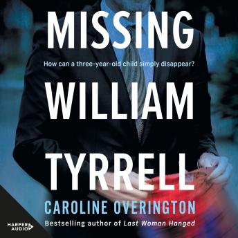 Listen Free to Missing William Tyrrell by Caroline Overington with a ...