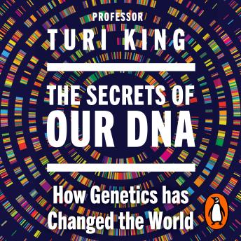 Listen Free to Secrets of our DNA: How Genetics has Changed the World ...