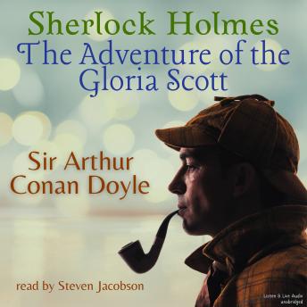 Listen Free to Sherlock Holmes: The Adventure of the Gloria Scott by ...