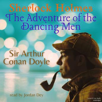 Listen Free to Sherlock Holmes: The Adventure of the Dancing Men by Sir ...