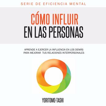 Listen Free to Cómo Influir en las Personas: Aprende a ejercer la ...
