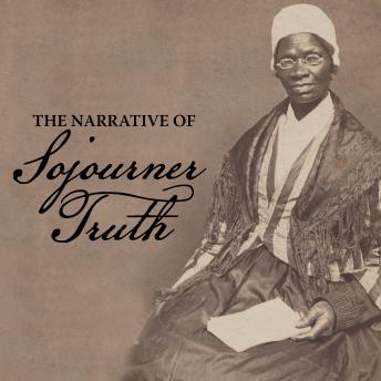 Listen Free to Narrative of Sojourner Truth by Sojourner Truth with a ...