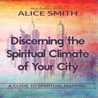 Listen Free to Discerning The Spiritual Climate Of Your City: A Guide ...