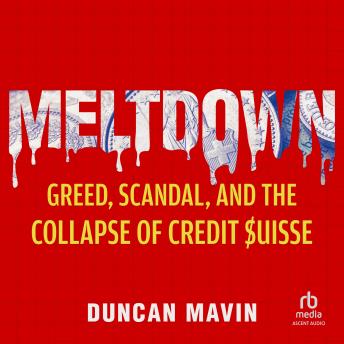 Listen Free to Meltdown: Greed, Scandal, and the Collapse of Credit ...