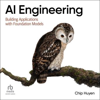 Listen Free to AI Engineering: Building Applications with Foundation ...