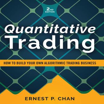 Listen Free to Quantitative Trading: How to Build Your Own Algorithmic ...