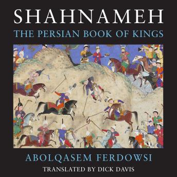 Listen Free to Shahnameh: The Persian Book of Kings by Abolqasem ...