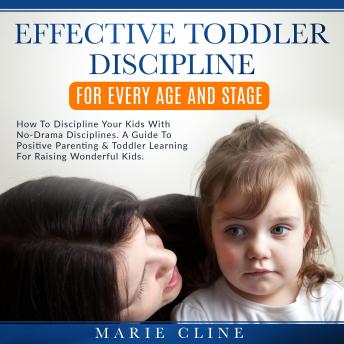 Effective Toddler Discipline For Every Age and Stage: How To Discipline ...