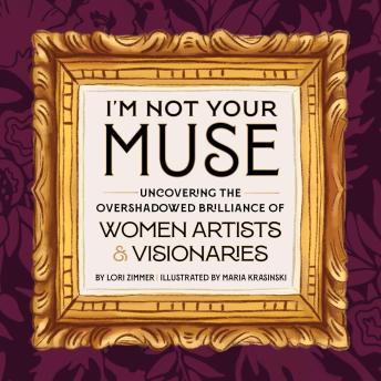 Listen Free to I'm Not Your Muse: Uncovering the Overshadowed ...