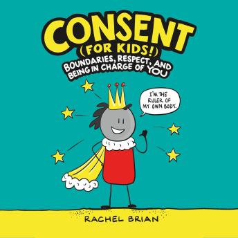 Listen Free to Consent (for Kids!): Boundaries, Respect, and Being in ...