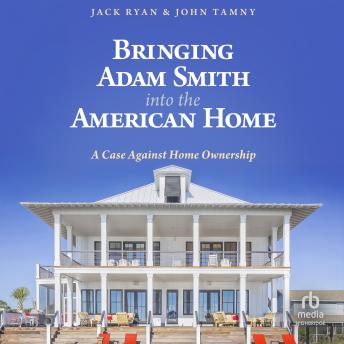 Listen Free to Bringing Adam Smith into the American Home: A Case ...