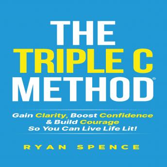 Triple C Method®️: Gain Clarity, Boost Confidence & Build Courage So ...