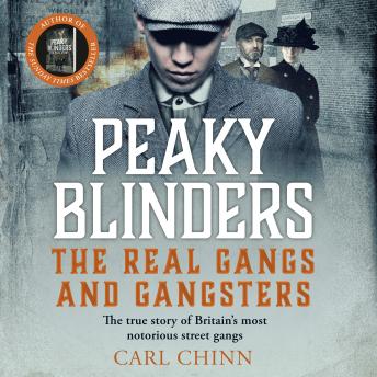 Listen Free to Peaky Blinders - The Real Gangs and Gangsters: The true ...