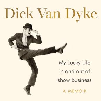 Listen Free to My Lucky Life in and Out of Show Business - Dick Van ...