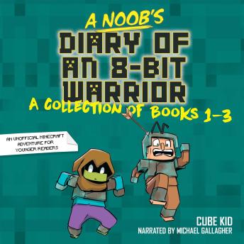 Listen Free to Noob's Diary of an 8-Bit Warrior Collection: Books 1-3 ...