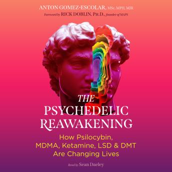 Listen Free to Psychedelic Reawakening: How Psilocybin, MDMA, Ketamine, LSD, and DMT Are ...
