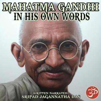 Listen Free to Mahatma Gandhi: In His Own Words by Sripad Jagannatha ...