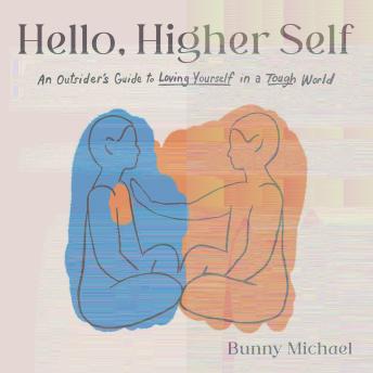Listen Free to Hello, Higher Self: An Outsider's Guide to Loving ...