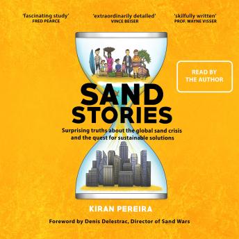Sand Stories: Surprising Truths about the Global Sand Crisis and the ...
