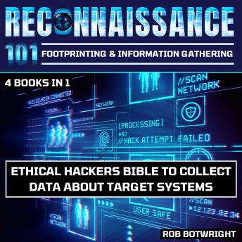 Reconnaissance 101: Footprinting & Information Gathering: Ethical ...